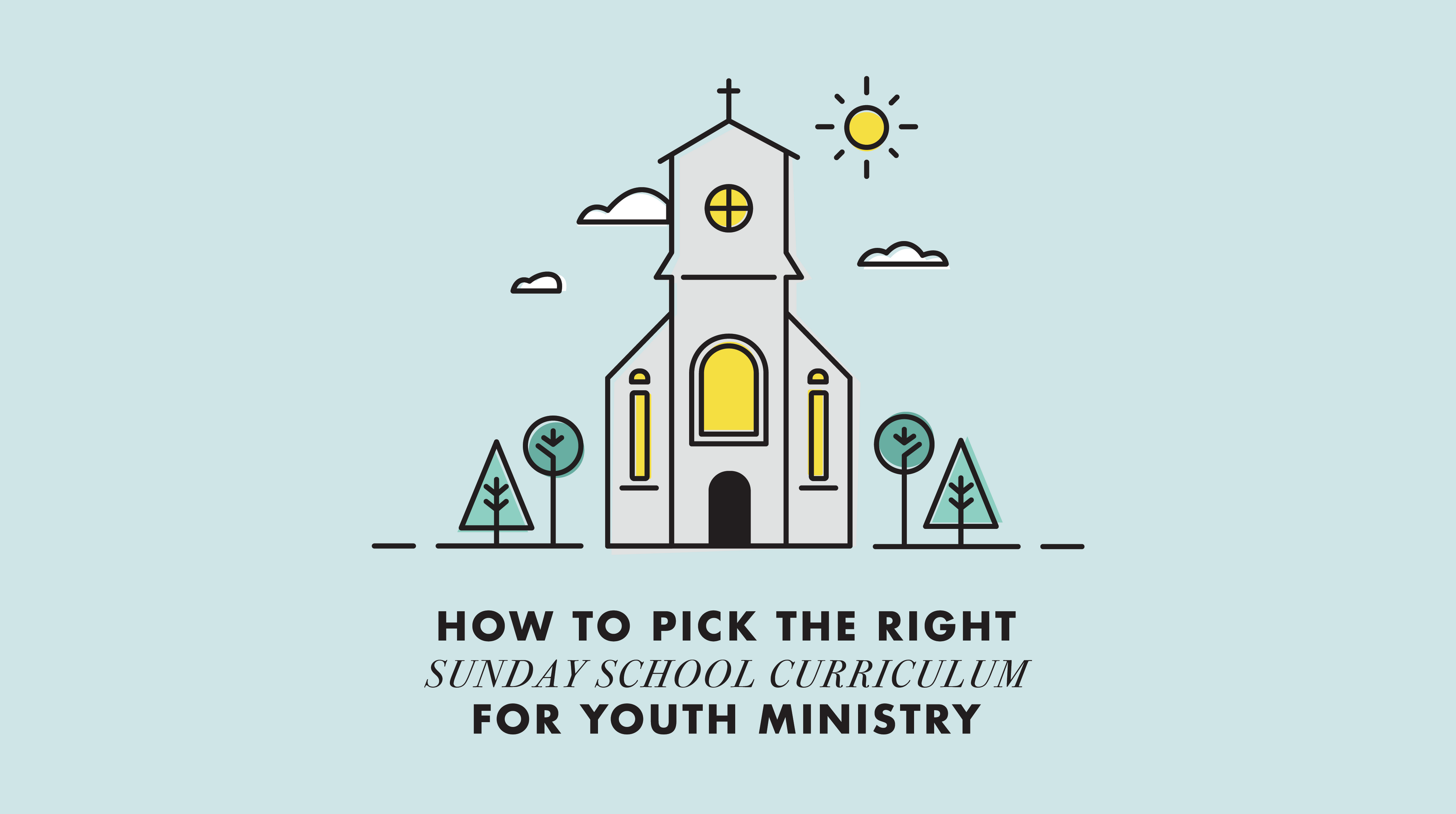 How to Pick the Right Sunday School Curriculum for Youth Ministry — YM360