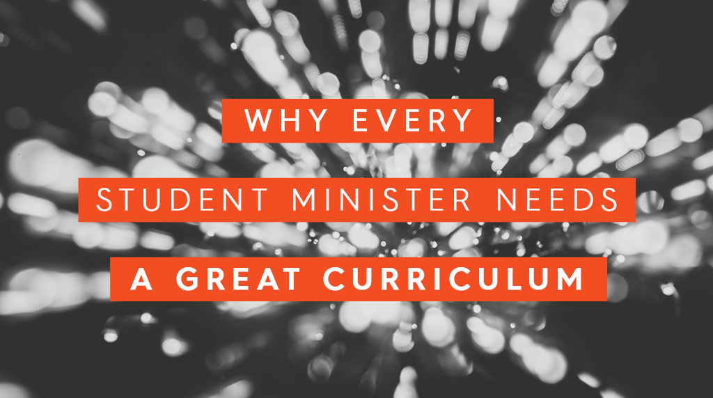 Why Every Student Minister Needs a Great Curriculum — YM360