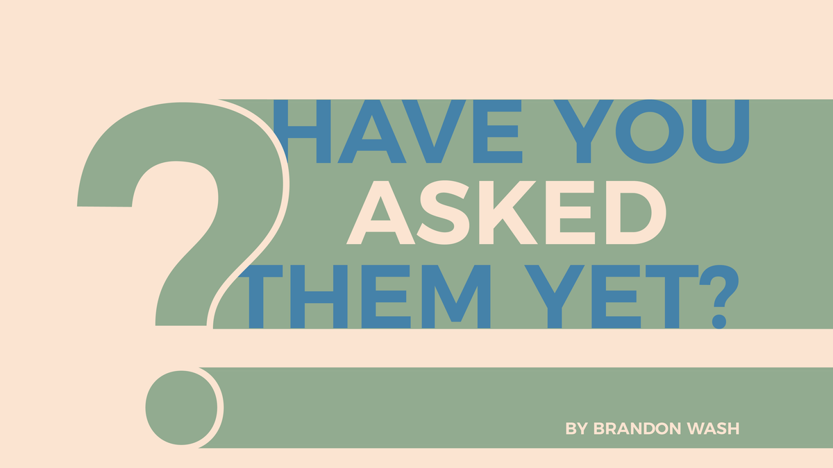 Have You Asked Them Yet? — YM360