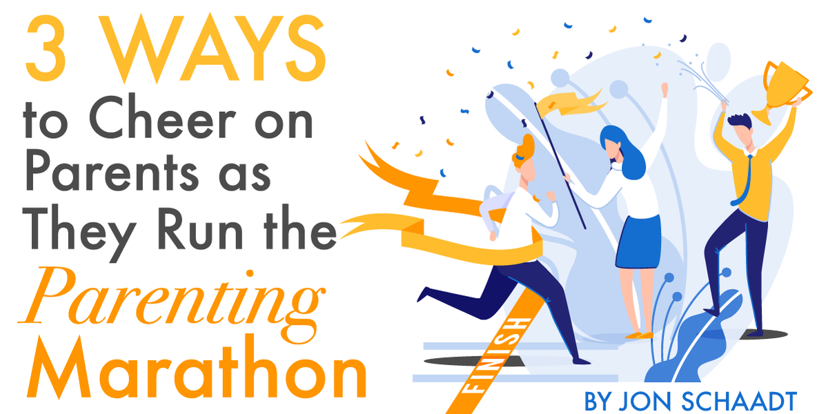 3 Ways to Cheer on Parents as They Run the Parenting Marathon — YM360