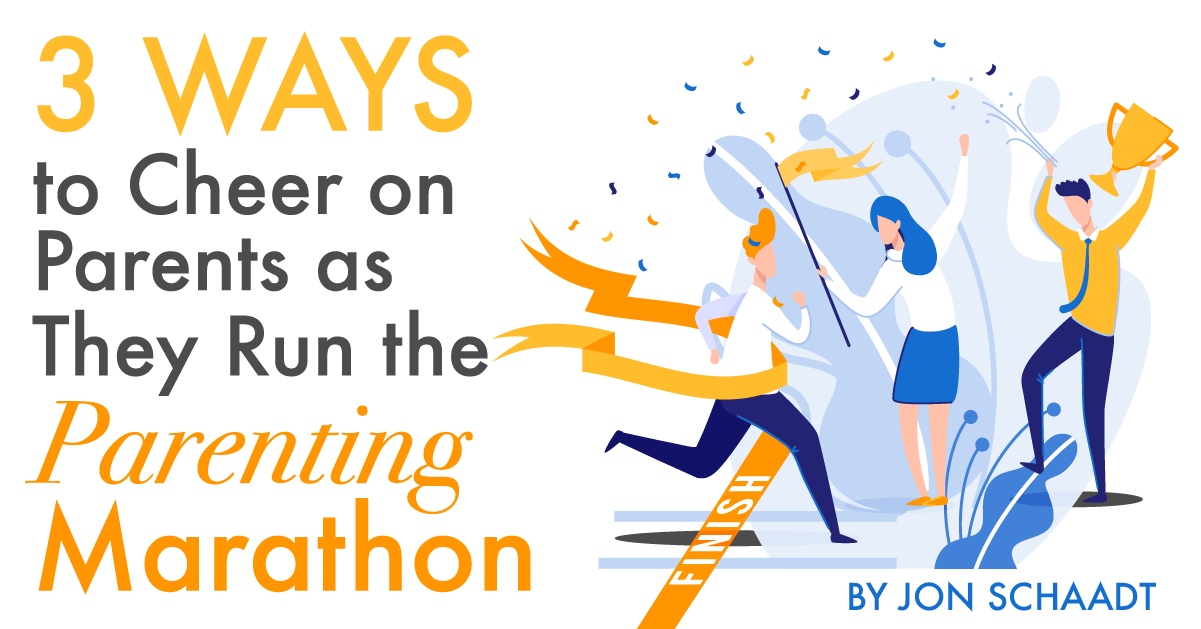 3 Ways to Cheer on Parents as They Run the Parenting Marathon — YM360