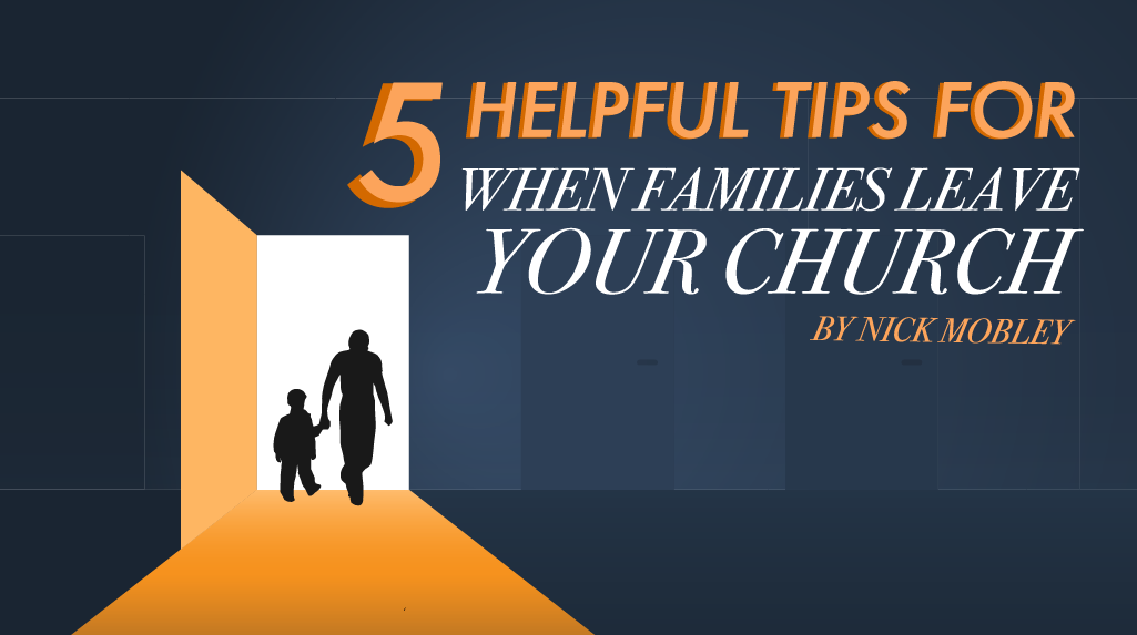 5 Helpful Tips For When Families Leave Your Church — YM360