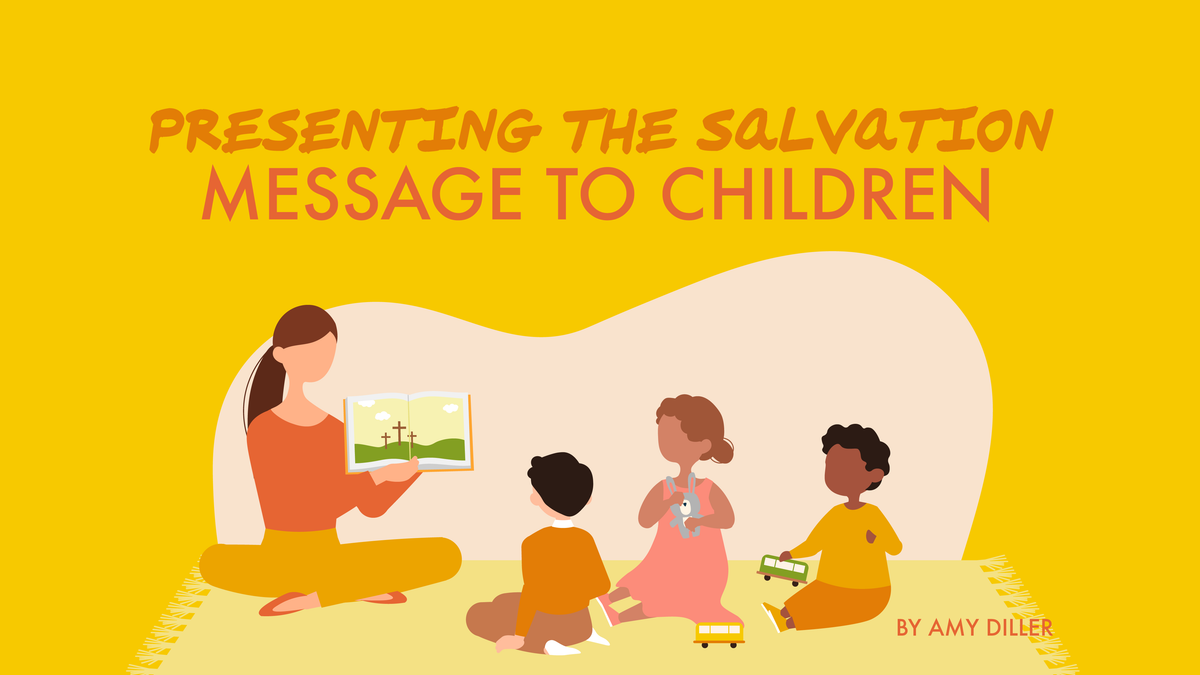 Presenting the Salvation Message to Children — YM360