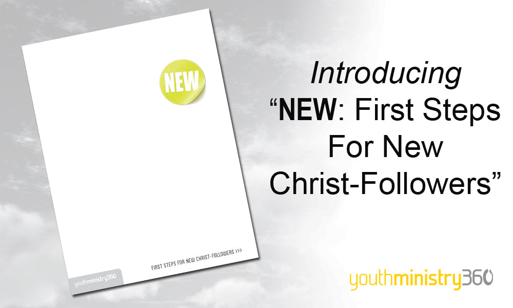 Introducing "NEW: First Steps For New Christ-Followers" — YM360