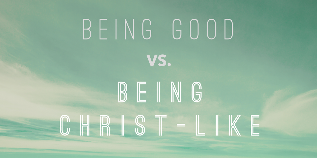 Helping Students See The Difference In Being "Good" and Being Christ-l ...