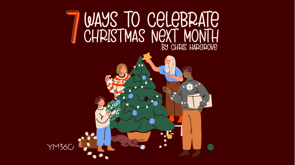 7 Ways To Celebrate Christmas Next Month — YM360