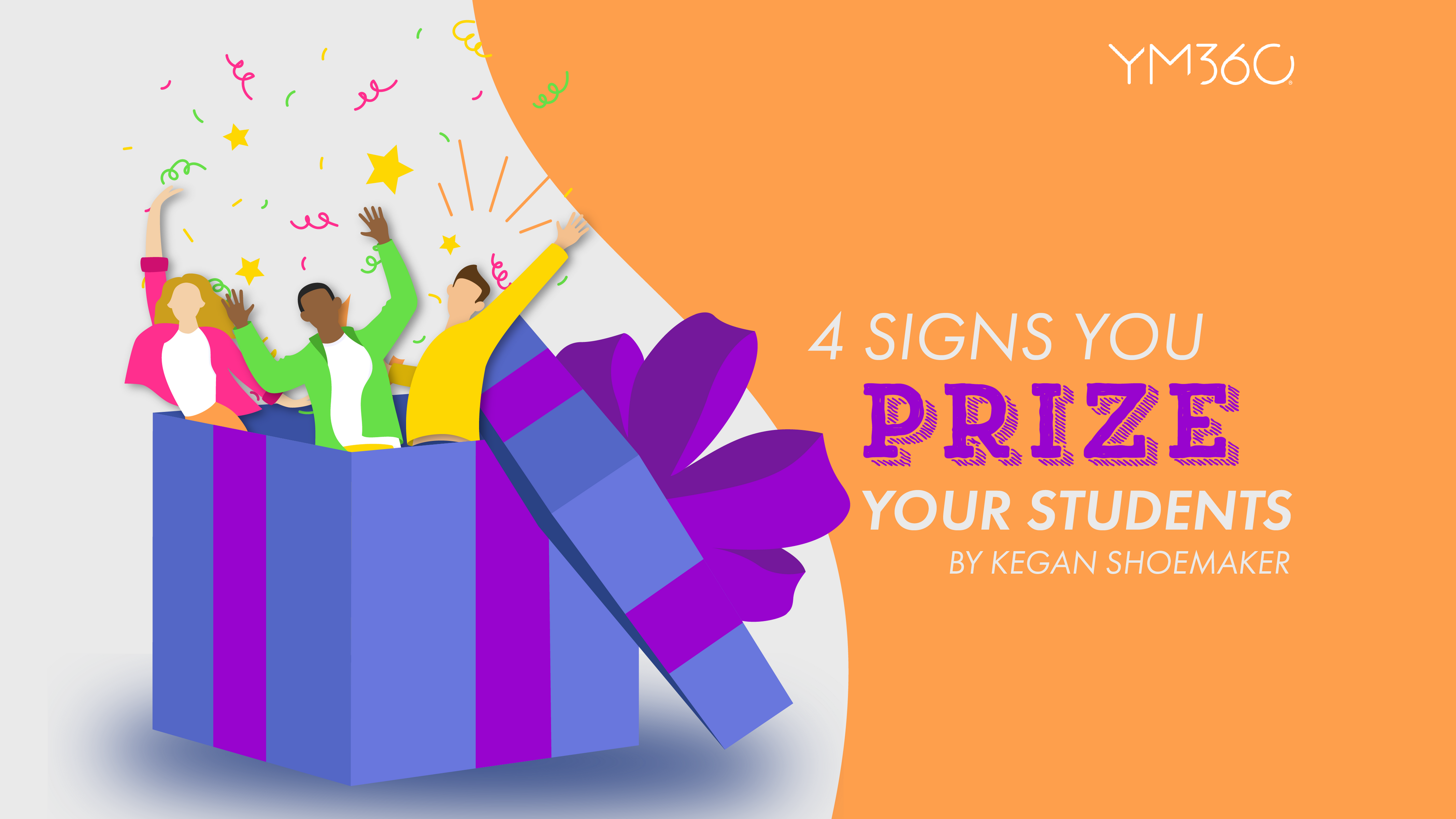4 Signs You Prize Your Students — YM360