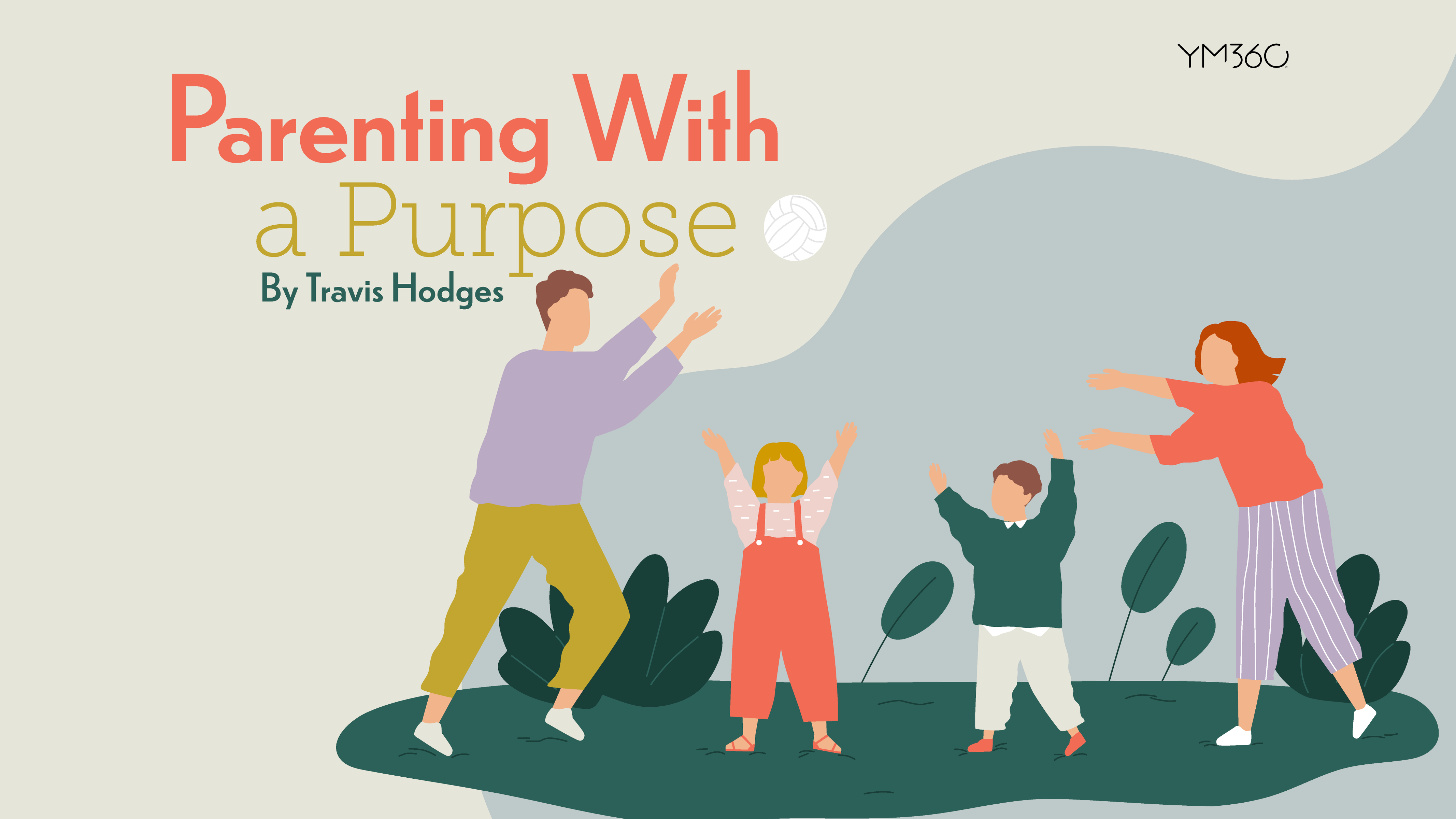 Parenting with a Purpose — YM360