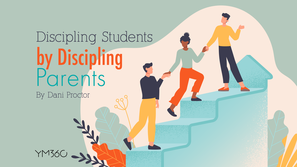 Discipling Students By Discipling Parents — YM360