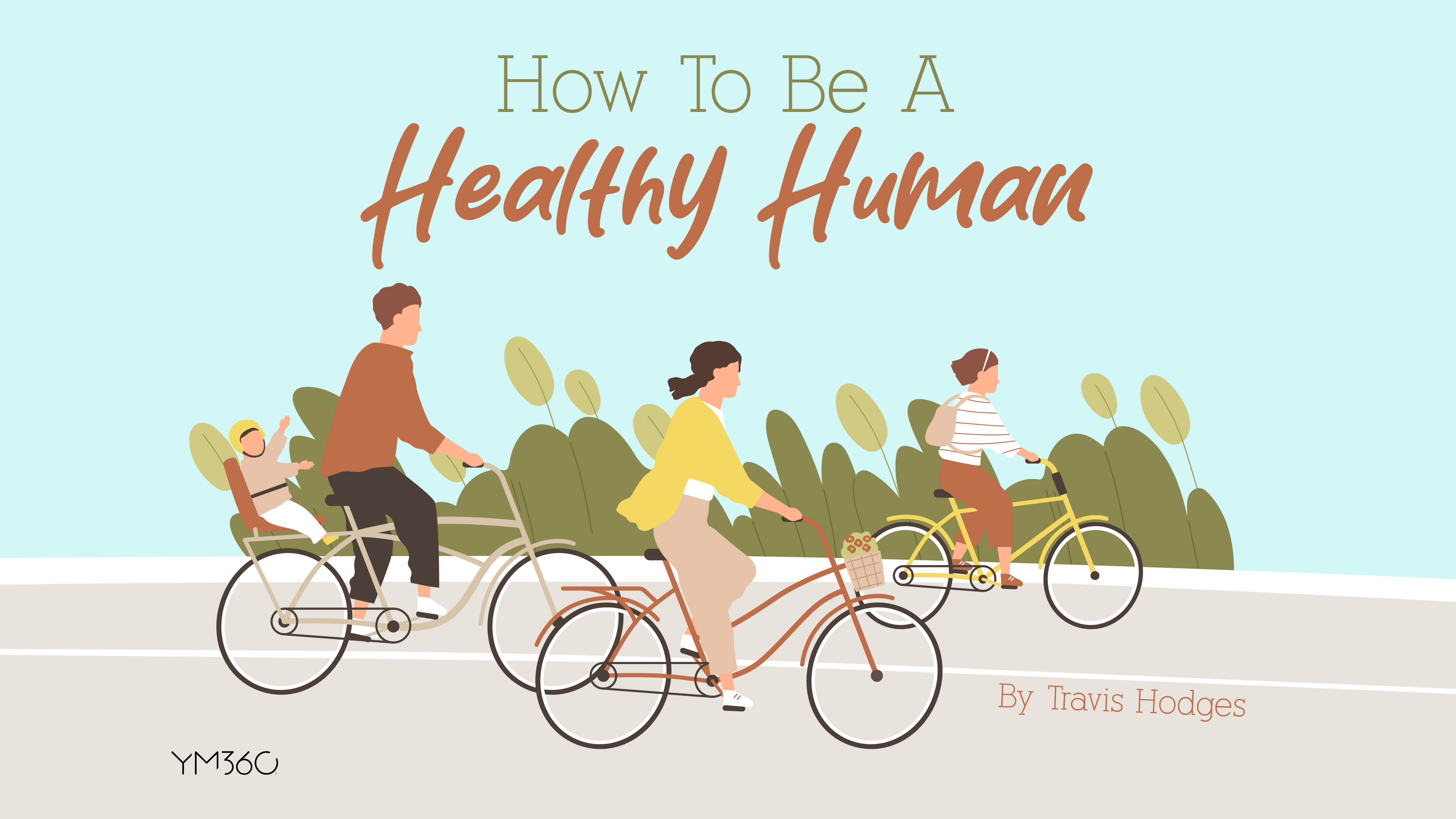 How To Be A Healthy Human — YM360