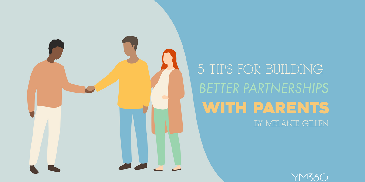 5 Tips for Building Better Partnerships with Parents — YM360