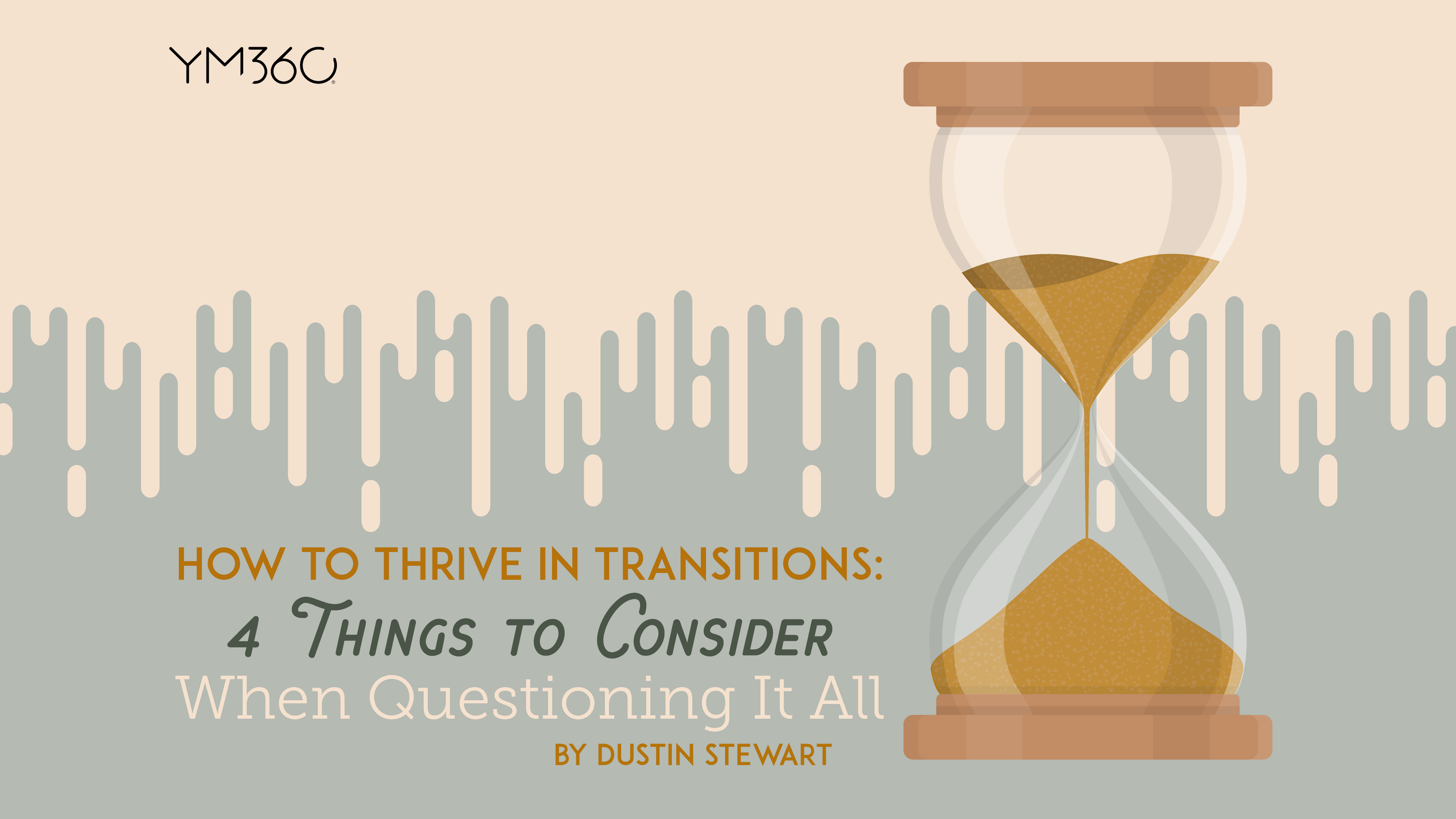 How to Thrive in Transitions: 4 Things to Consider When Questioning it ...