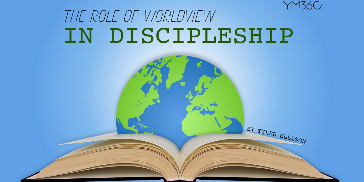 The Role of Worldview in Discipleship — YM360