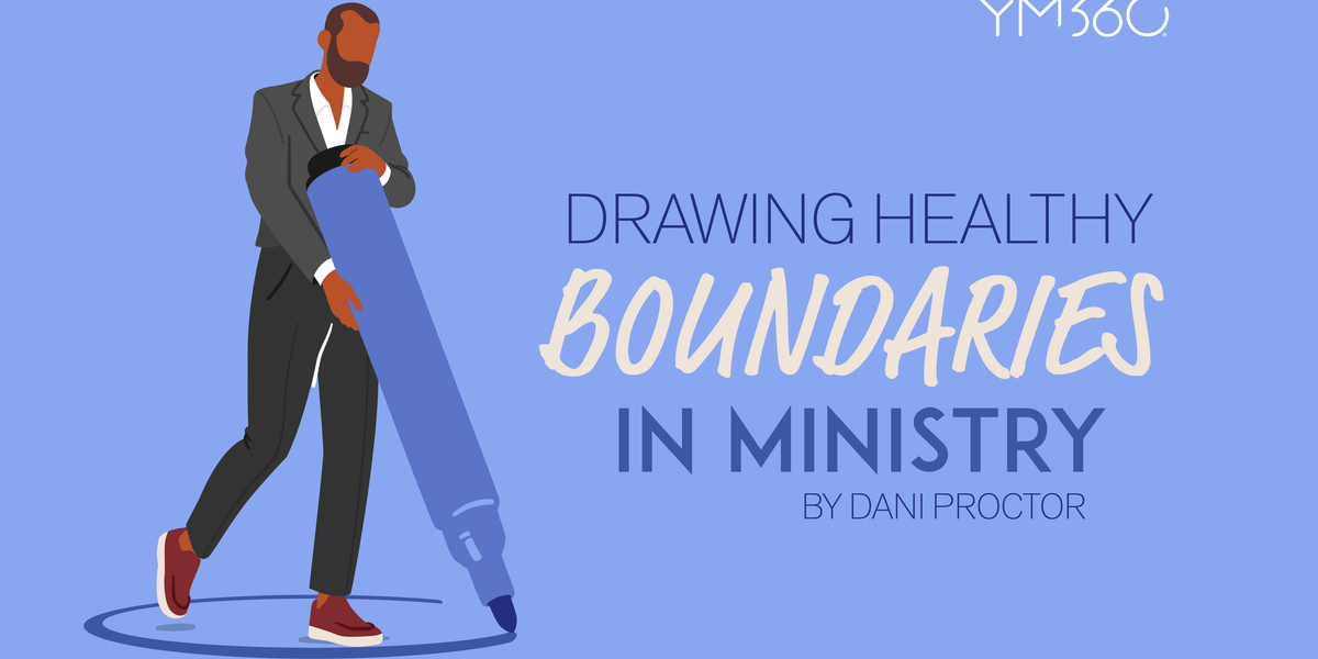 Drawing Healthy Boundaries In Ministry — YM360