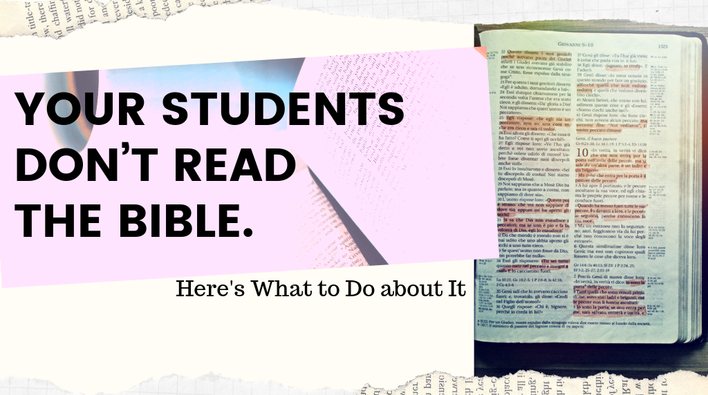 Your Students Don't Read the Bible. Here's What To Do About it. — YM360