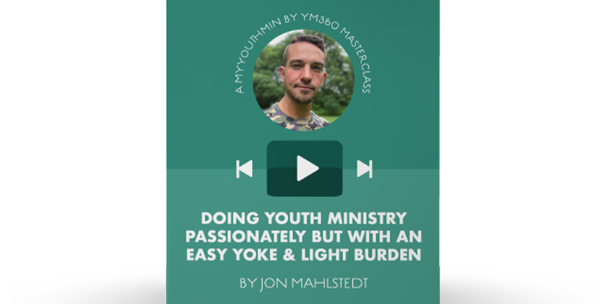 [Video Training] Doing Youth Ministry Passionately But With An Easy Yo — YM360