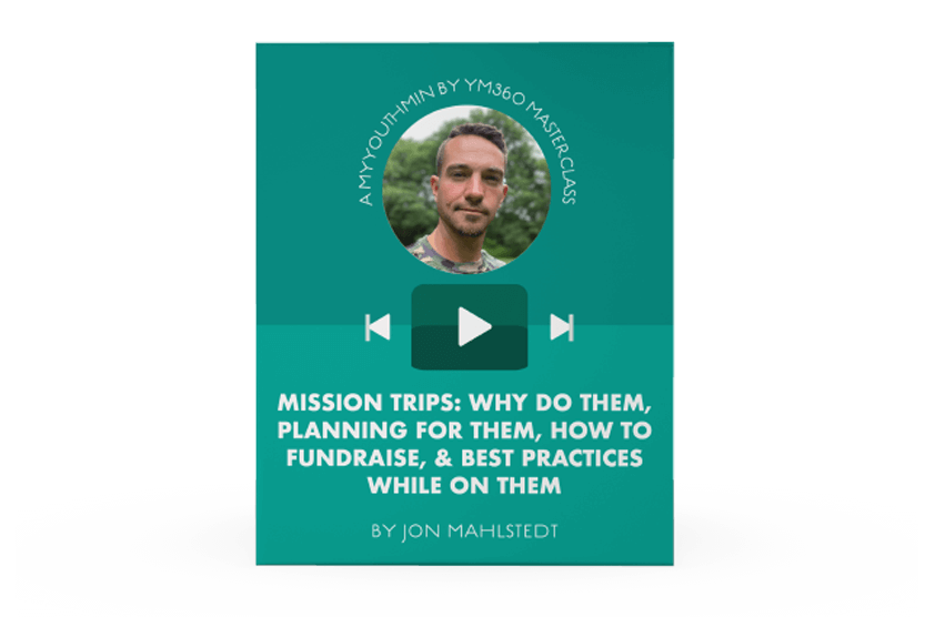 [Video Training] Mission Trips: Why Do Them, Planning For Them, How To — YM360