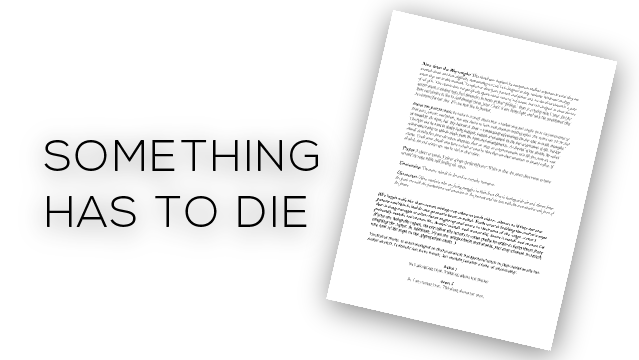 "Something Has Do Die" Script — YM360