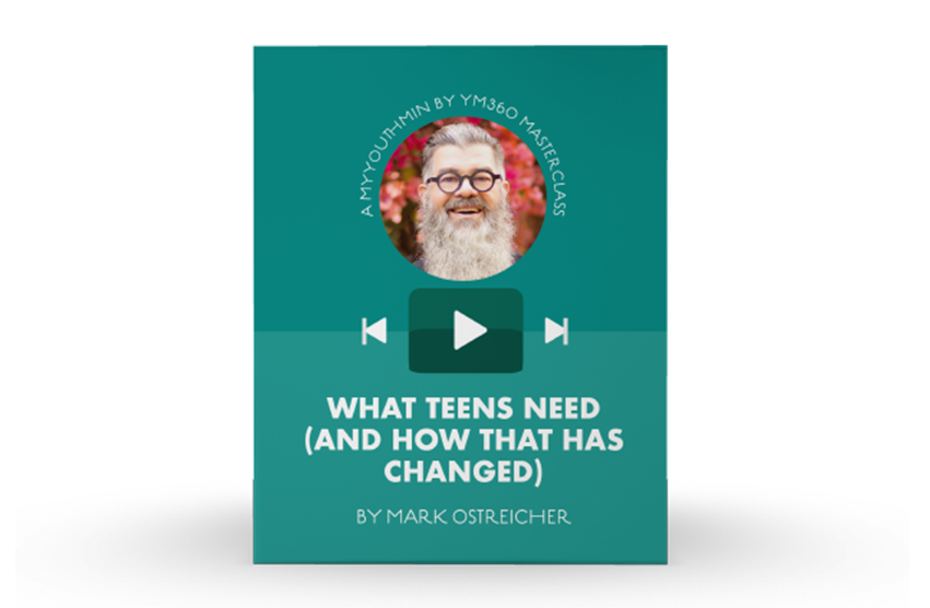 [Video Training] What Teens Need (And How That Has Changed) — YM360