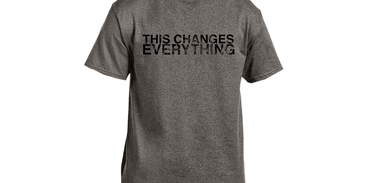 This Changes Everything T-Shirt — YM360